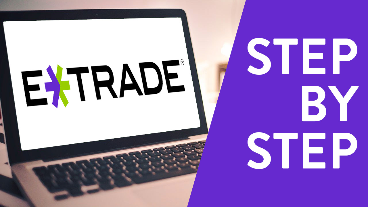 How to Open an E*TRADE Account (Step by Step for Beginners) - Arvabelle